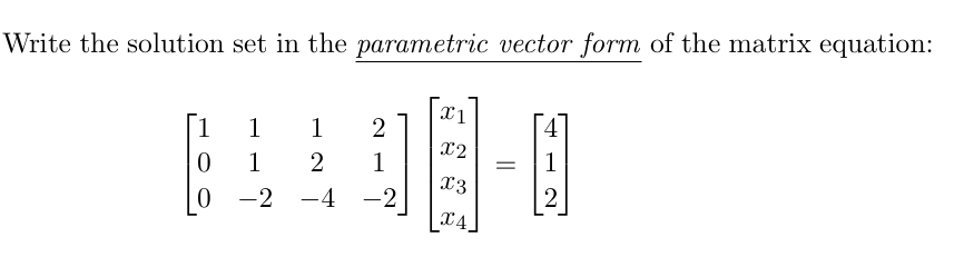 Solved Write the solution set in ﻿the parametric vector form | Chegg.com