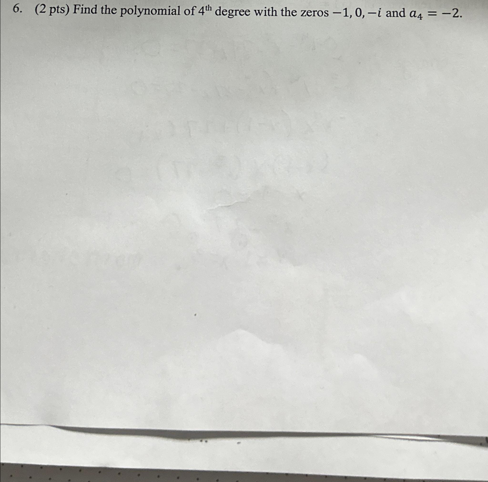 Solved (2 ﻿pts) ﻿Find the polynomial of 4th ﻿degree with | Chegg.com