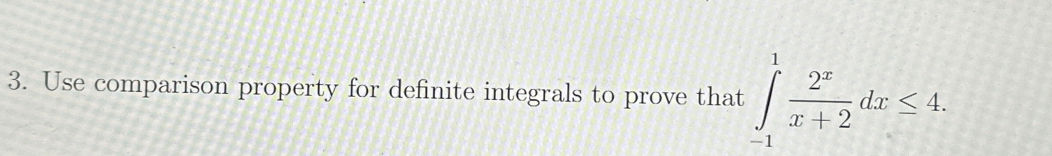 Solved Use comparison property for definite integrals to | Chegg.com