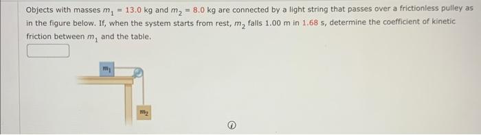 Solved Objects with masses m1=13.0 kg and m2=8.0 kg are | Chegg.com