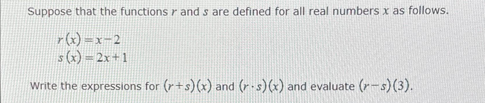Solved Suppose that the functions r ﻿and s ﻿are defined for | Chegg.com