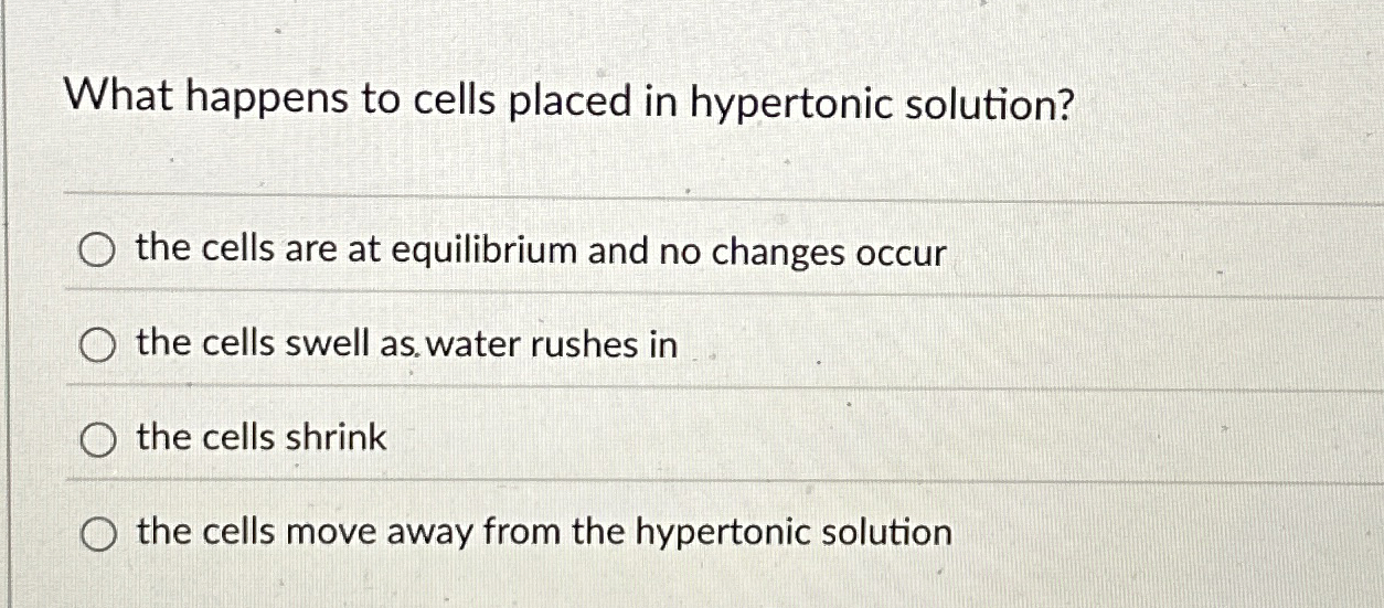 Solved What happens to cells placed in hypertonic | Chegg.com