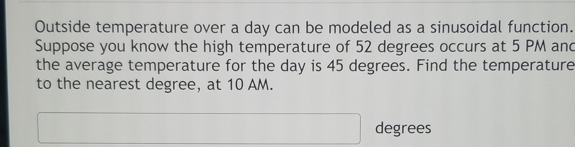 Solved Outside temperature over a day can be modeled as a | Chegg.com