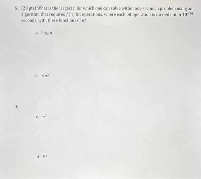 Solved 6. ( 20pts) What is the largest n for which one can | Chegg.com