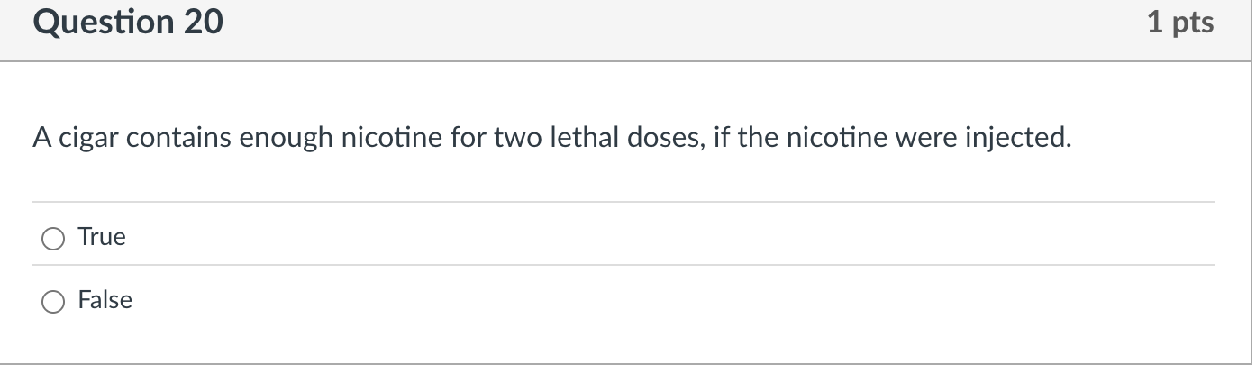 Solved Question 20A cigar contains enough nicotine for two | Chegg.com