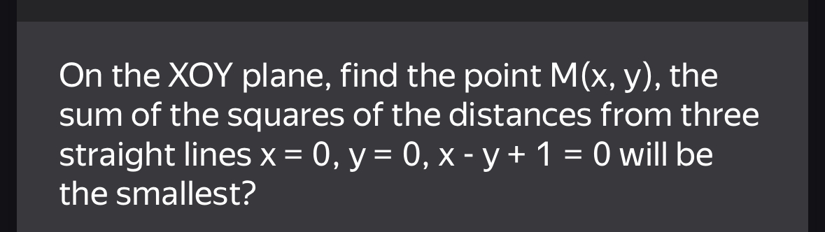 Solved On the XOY plane, find the point M(x,y), ﻿the sum of | Chegg.com