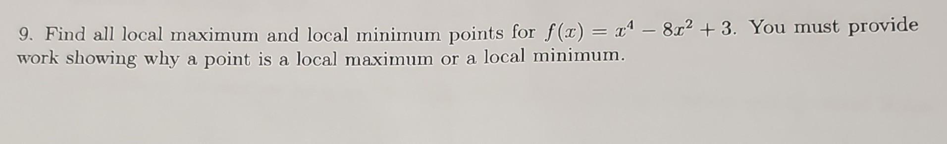 Solved 9. Find all local maximum and local minimum points | Chegg.com