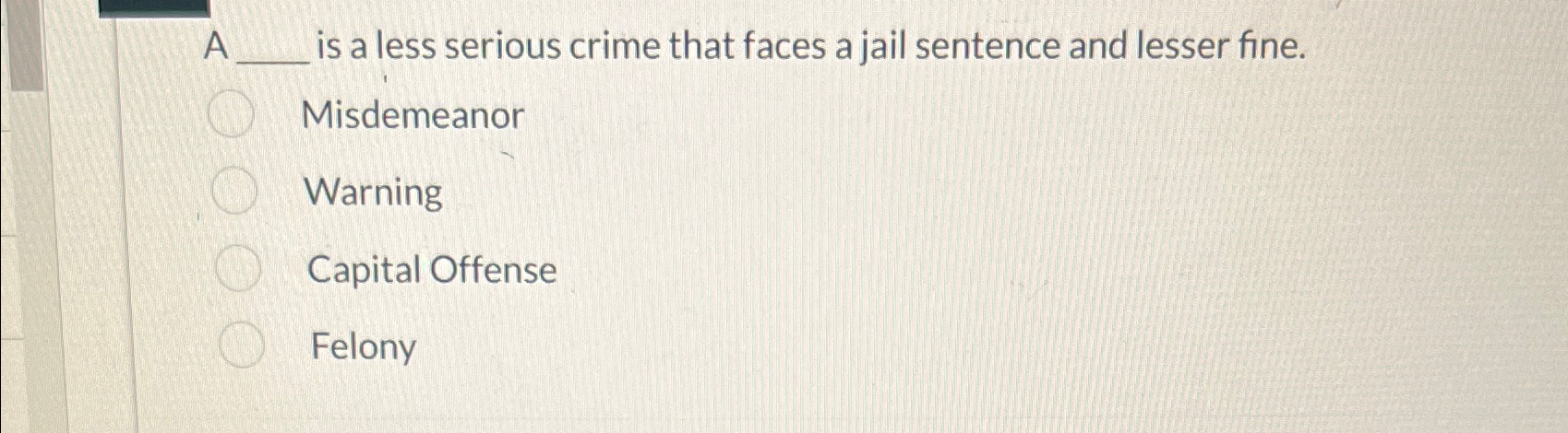 Solved is a less serious crime that faces a jail sentence | Chegg.com