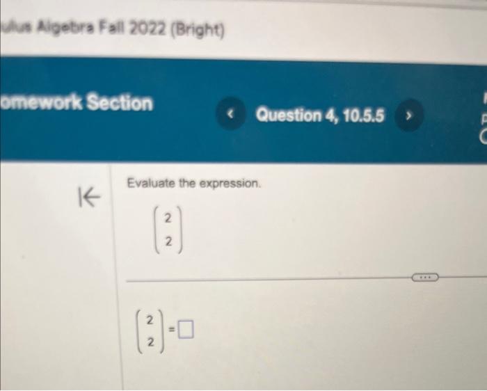 Solved Evaluate the expression. (22) (22)= | Chegg.com