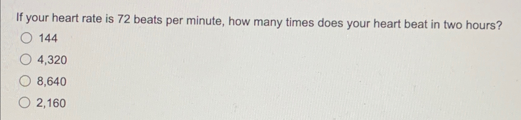 Solved If your heart rate is 72 ﻿beats per minute, how many | Chegg.com