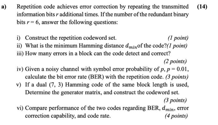 Solved a) (14) Repetition code achieves error correction by | Chegg.com