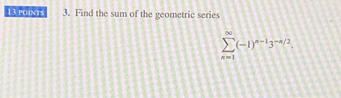 Solved 3. Find the sum of the geometric series | Chegg.com