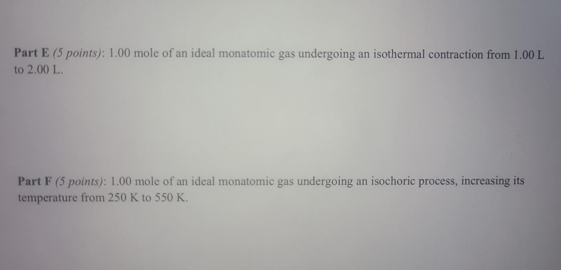 Solved Part E (5 points): 1.00 mole of an ideal monatomic | Chegg.com