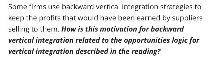 Solved Some firms use backward vertical integration | Chegg.com