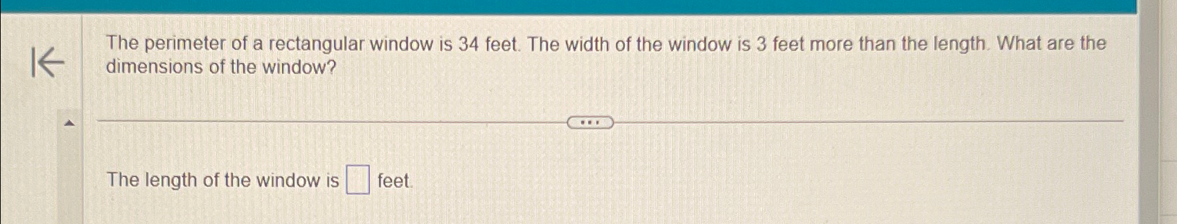 Solved The perimeter of a rectangular window is 34 ﻿feet. | Chegg.com