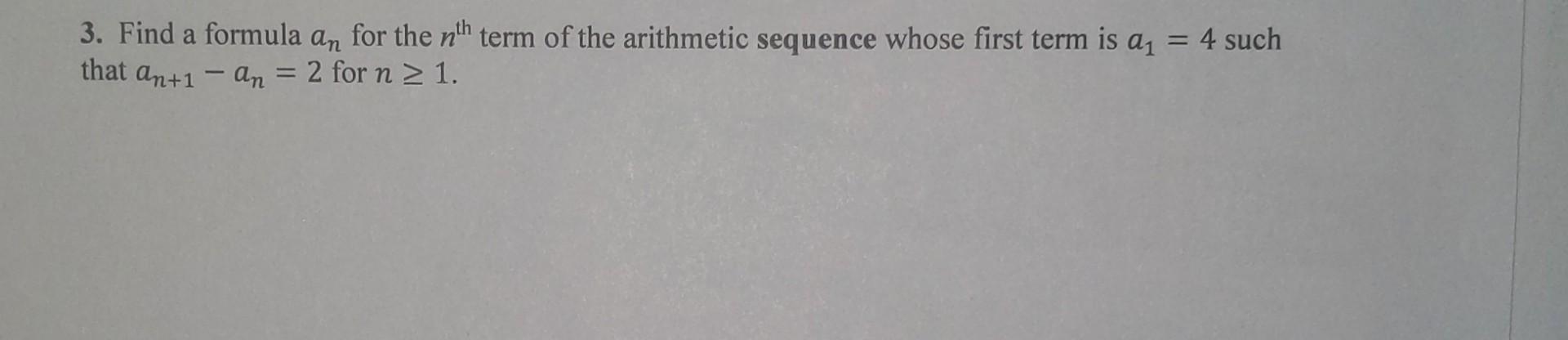 Solved 3. Find a formula an for the nth term of the | Chegg.com