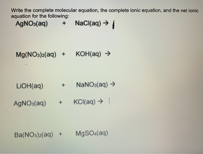 Solved Write the complete molecular equation, the complete | Chegg.com