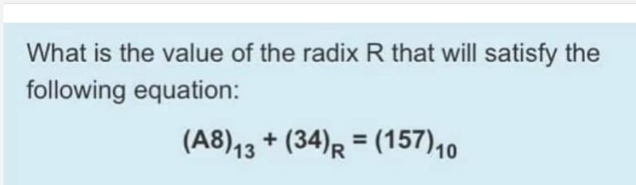 Solved What is the value of the radix R that will satisfy | Chegg.com