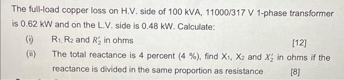 Solved The full-load copper loss on H.V. side of 100 kVA, | Chegg.com