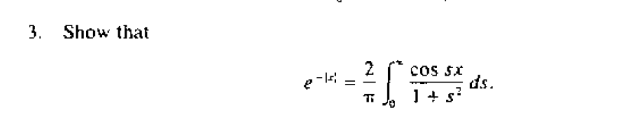 Solved Show thate-1xi=2π∫0πcossx1+s2ds. | Chegg.com