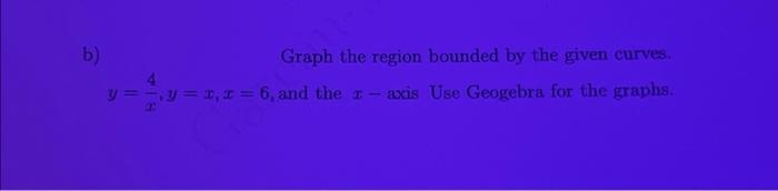 Solved b) Graph the region bounded by the given curves. | Chegg.com