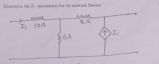 Solved Determine the Z - ﻿parameters for the network Shown: | Chegg.com