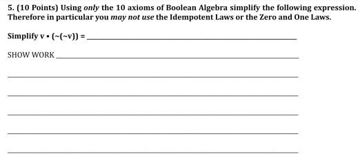 Solved 5. (10 Points) Using only the 10 axioms of Boolean | Chegg.com