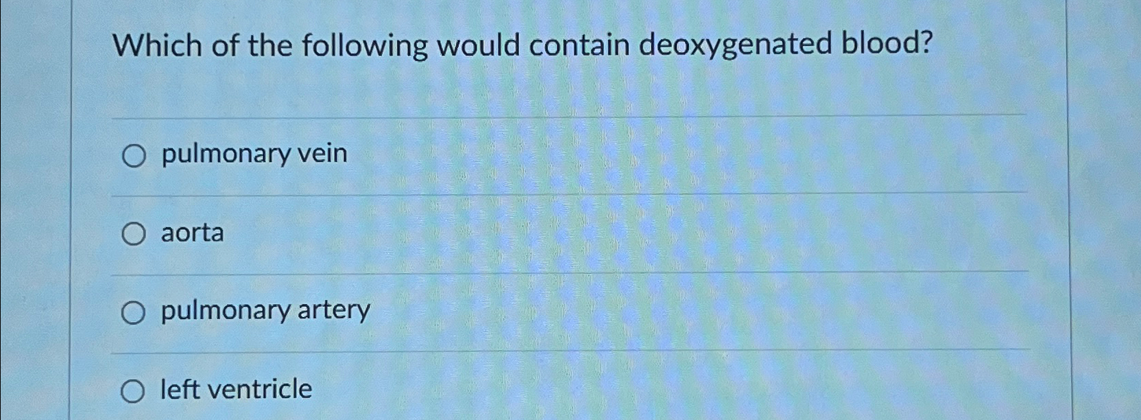 Solved Which of the following would contain deoxygenated | Chegg.com