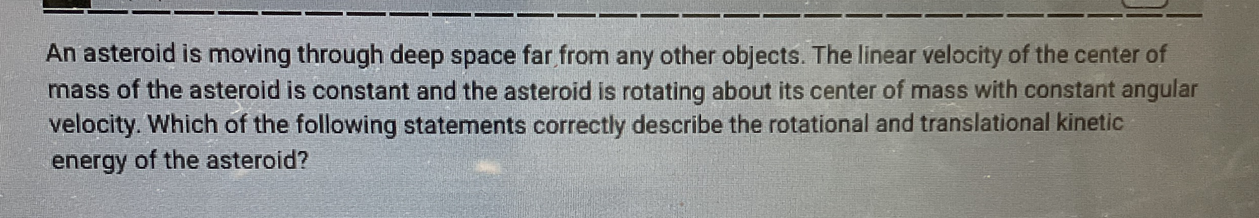 Solved An asteroid is moving through deep space far from any | Chegg.com
