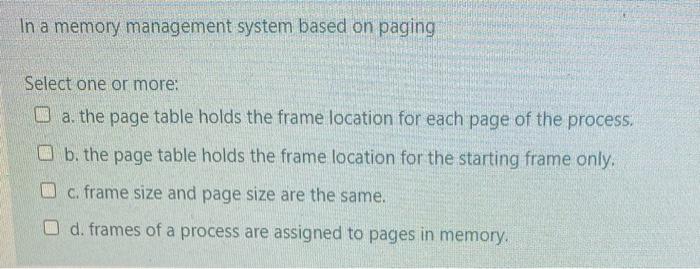 Solved In a memory management system based on paging Select | Chegg.com