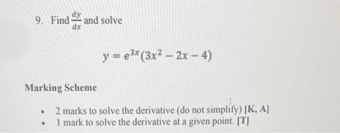 Solved 9. Find dxdy and solve y=e3x(3x2−2x−4) Marking Scheme | Chegg.com