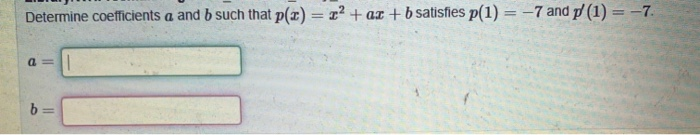 Solved Determine coefficients a and b such that p(x) | Chegg.com