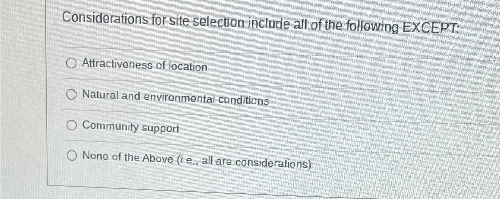 Solved Considerations for site selection include all of the | Chegg.com