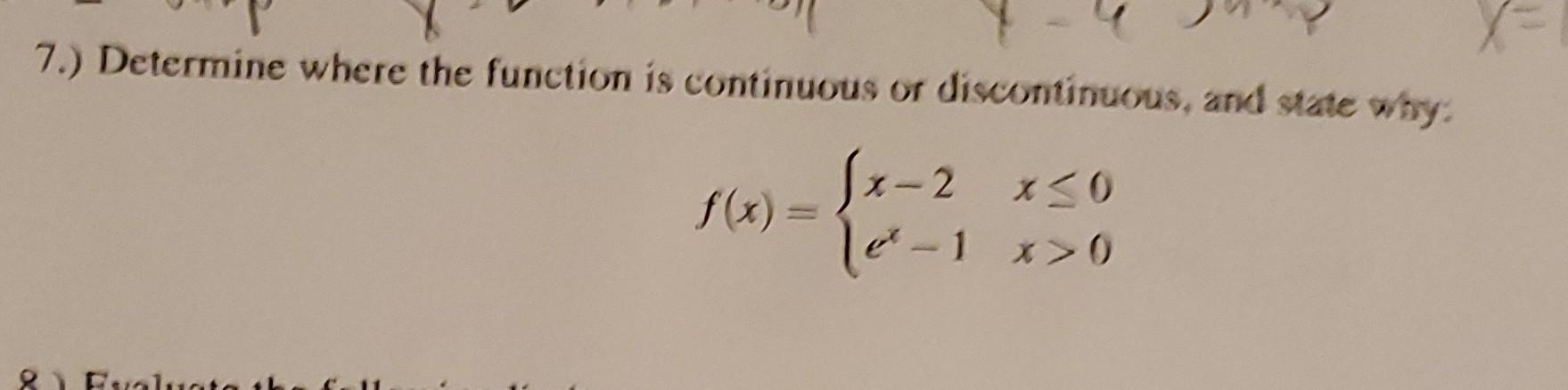 Solved 7.) Determine where the function is continuous or | Chegg.com