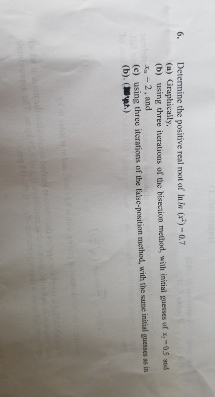 Solved 6 Determine The Positive Real Root Of In In X