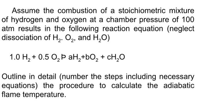 Assume the combustion of a stoichiometric mixture of | Chegg.com
