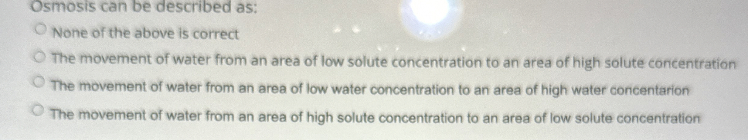 Solved Osmosis can be described as:None of the above is | Chegg.com