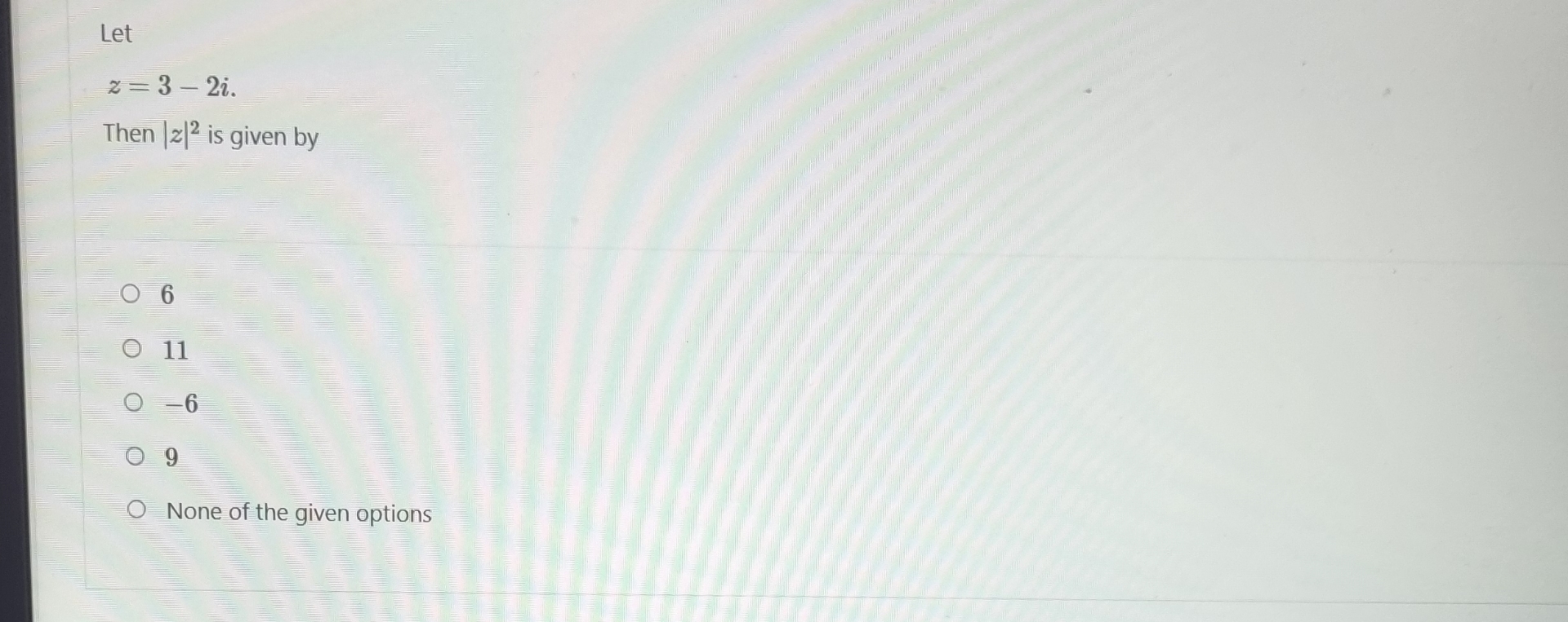 Solved Letz=3-2iThen |z|2 ﻿is given by611-69None of the | Chegg.com