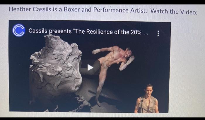 Heather Cassils is a Boxer and Performance Artist. | Chegg.com