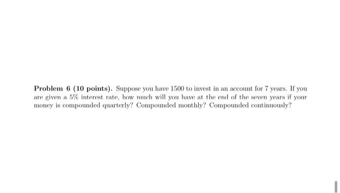 Solved Problem 6 (10 points). Suppose you have 1500 to | Chegg.com