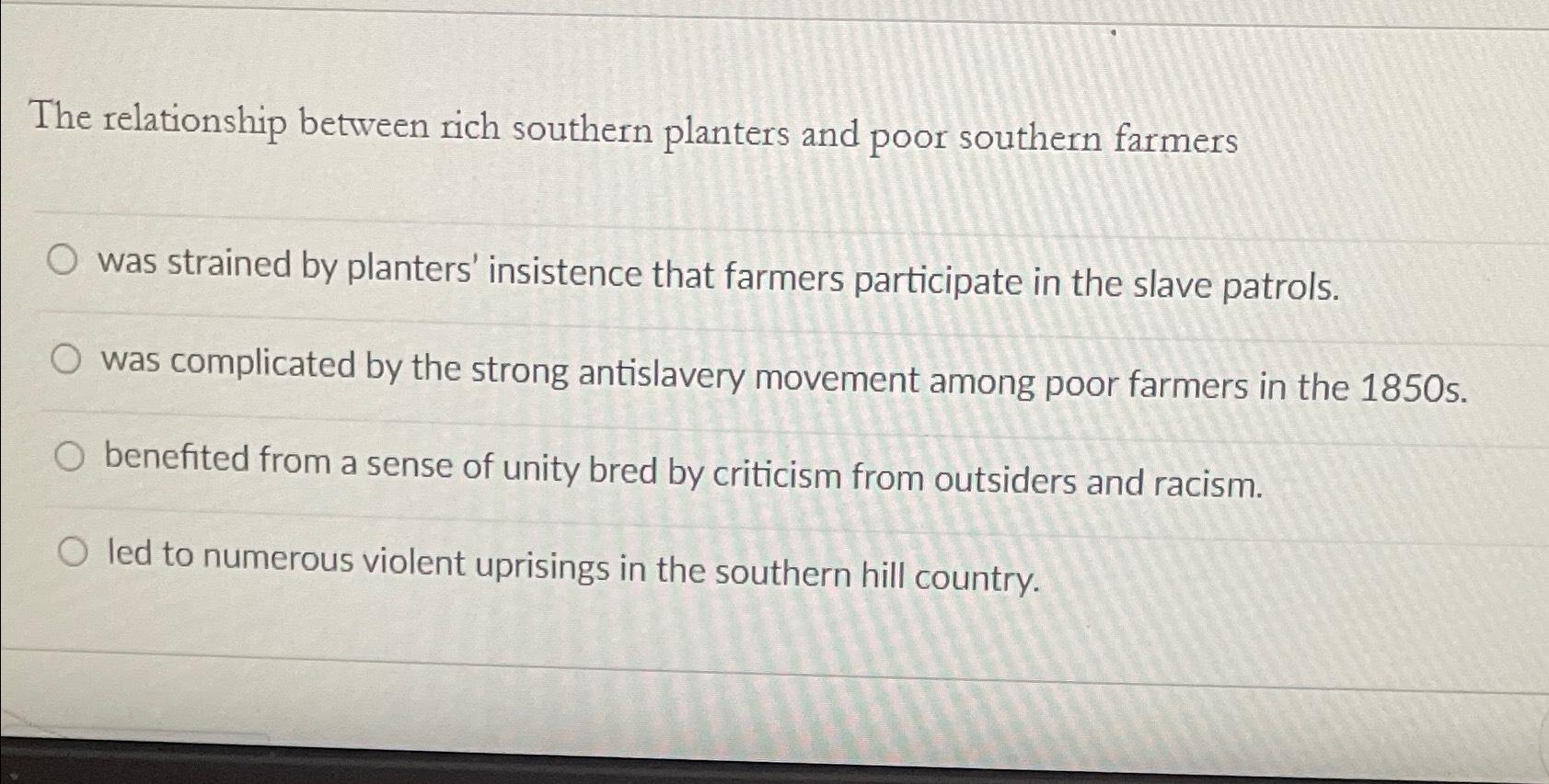 Solved The relationship between rich southern planters and | Chegg.com