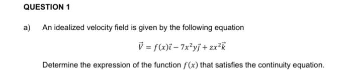 Solved QUESTION 1 a) An idealized velocity field is given by | Chegg.com