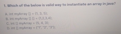Solved Which of the below is valid way to instantiate an | Chegg.com