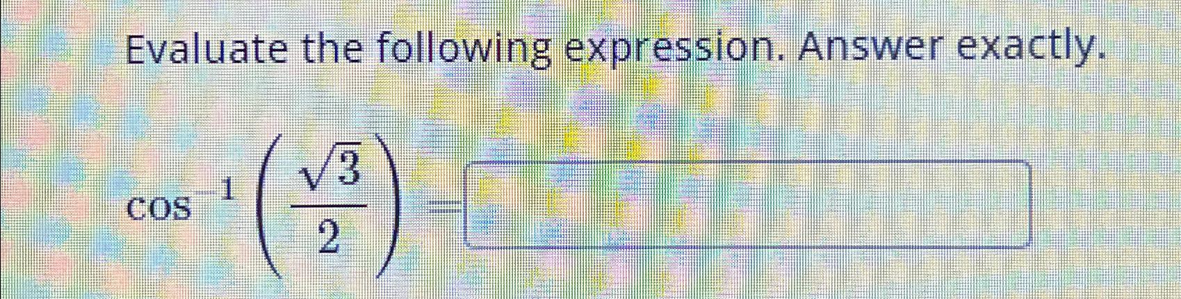 Solved Evaluate the following expression. Answer | Chegg.com