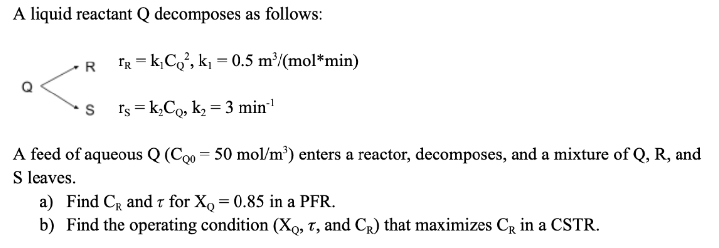 Solved A liquid reactant Q ﻿decomposes as follows:A feed of | Chegg.com
