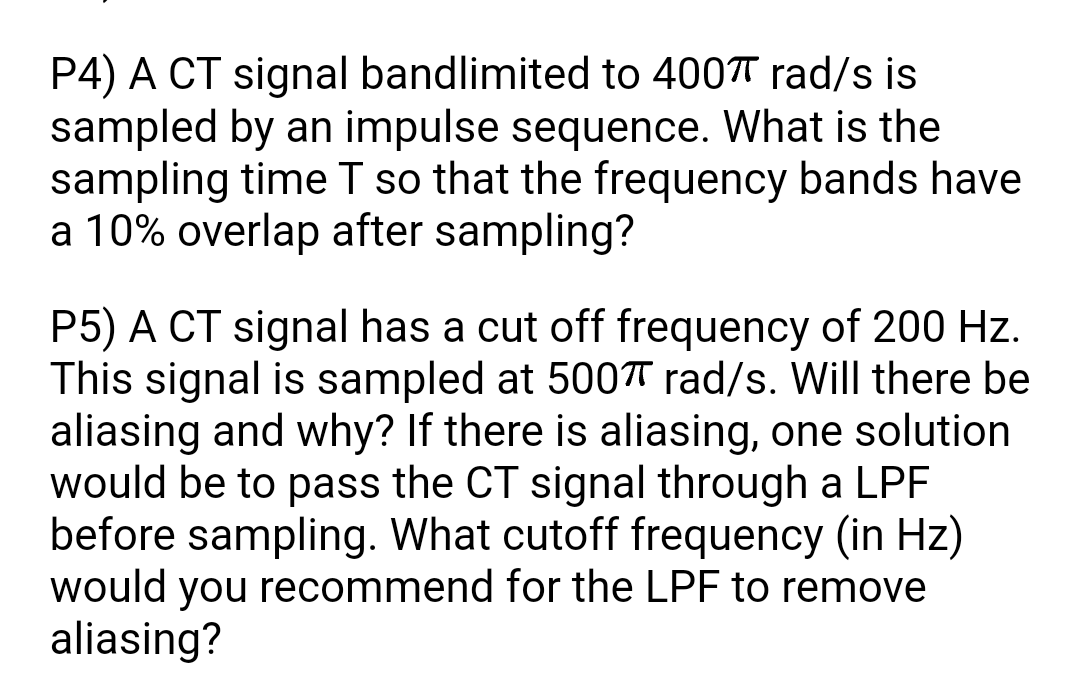 Solved P4) A CT signal bandlimited to 4007 rad/s is sampled | Chegg.com