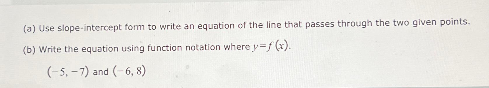Solved (a) ﻿Use slope-intercept form to write an equation of | Chegg.com