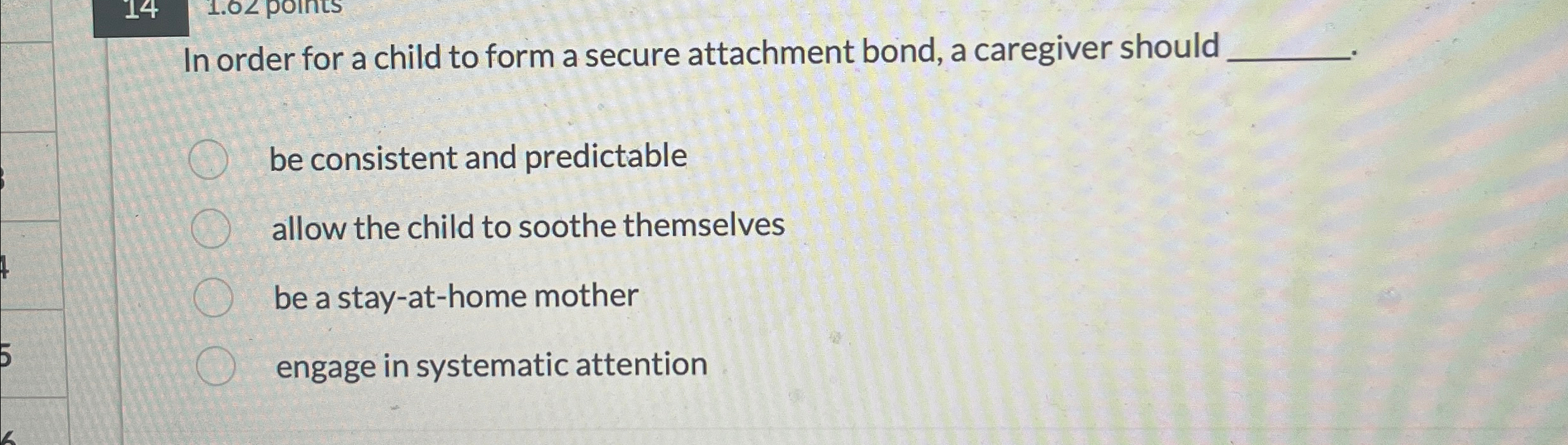 Solved In order for a child to form a secure attachment | Chegg.com