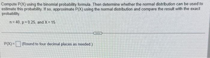 Solved Compute P(X) using the binomial probability formula. | Chegg.com