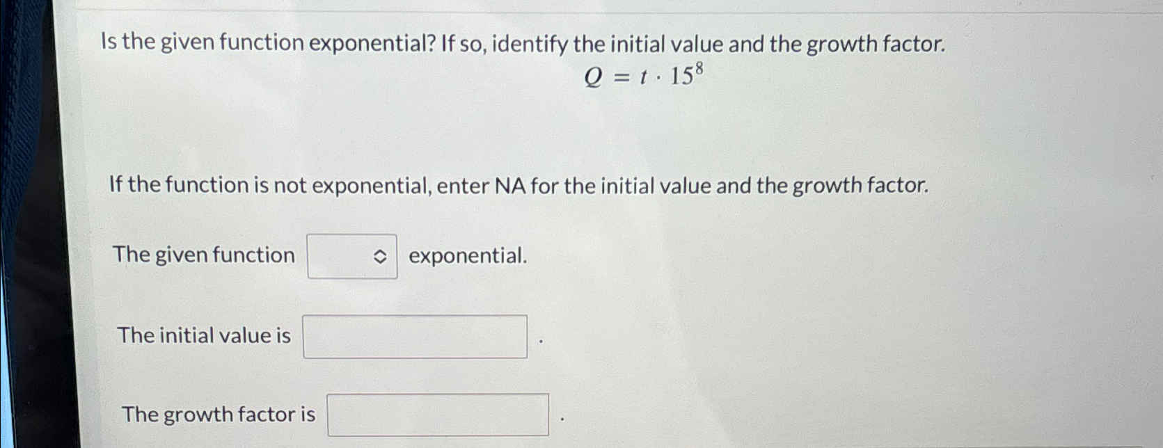 Solved Is the given function exponential? If so, ﻿identify | Chegg.com